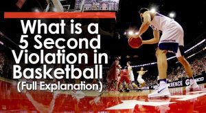 What is a 5 Second Violation in Basketball? (Explained)