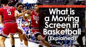 What is a Moving Screen in Basketball (Explained)